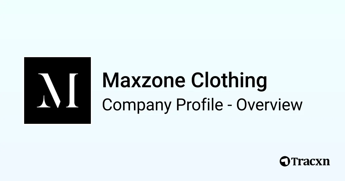 Maxzone Clothing - 2025 Company Profile, Team, Competitors & Financials ...