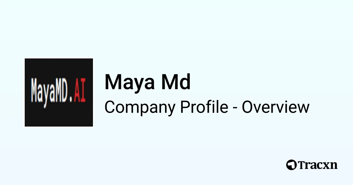 Maya Md - 2025 Company Profile, Team, Funding & Competitors - Tracxn