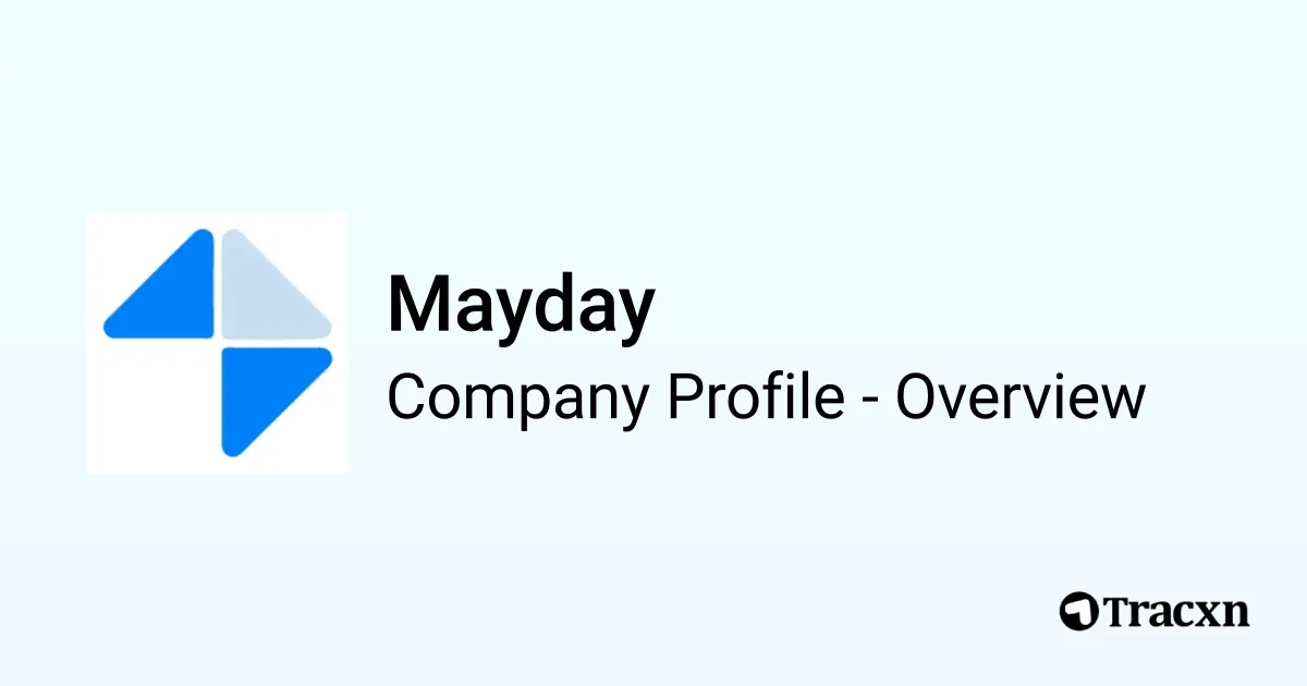 Mayday - 2026 Company Profile, Team, Funding & Competitors - Tracxn