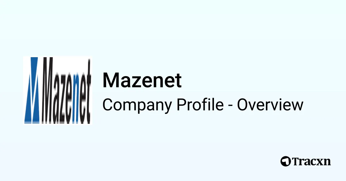 Mazenet - 2025 Company Profile, Team, Competitors & Financials - Tracxn