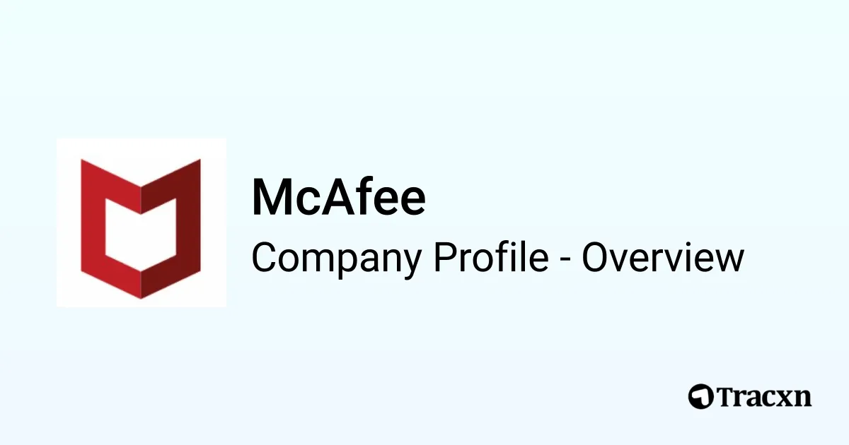 McAfee - 2025 Company Profile, Team, Funding, Competitors & Financials ...