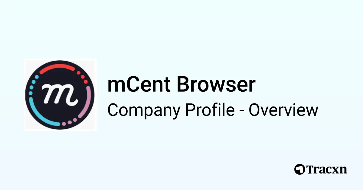 mCent Browser - 2026 Company Profile & Competitors - Tracxn