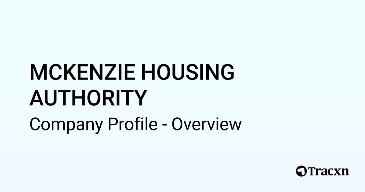 MCKENZIE HOUSING AUTHORITY - 2025 Company Profile, Funding ...