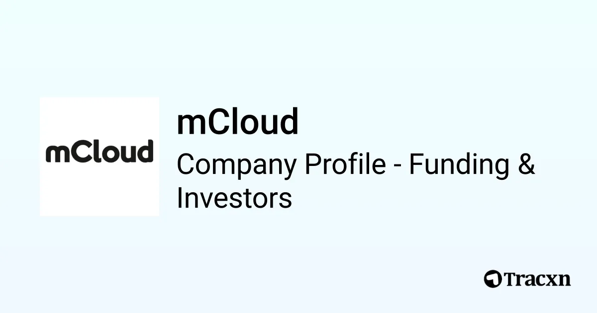 mCloud - 2025 Funding Rounds & List of Investors - Tracxn