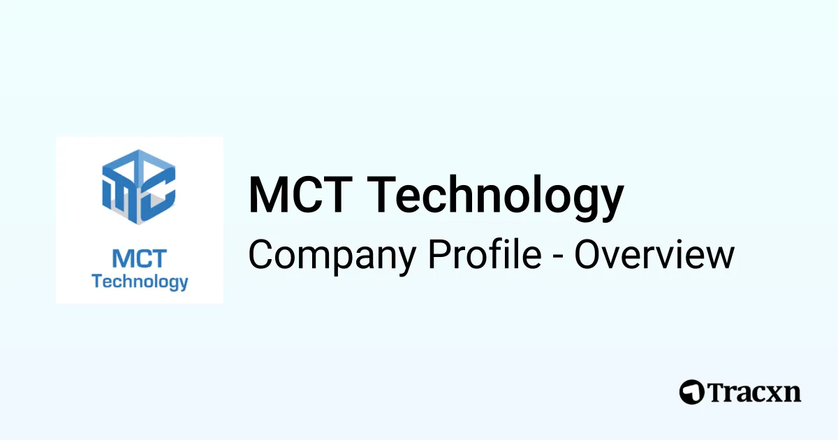 MCT Technology - 2025 Company Profile, Team & Competitors - Tracxn