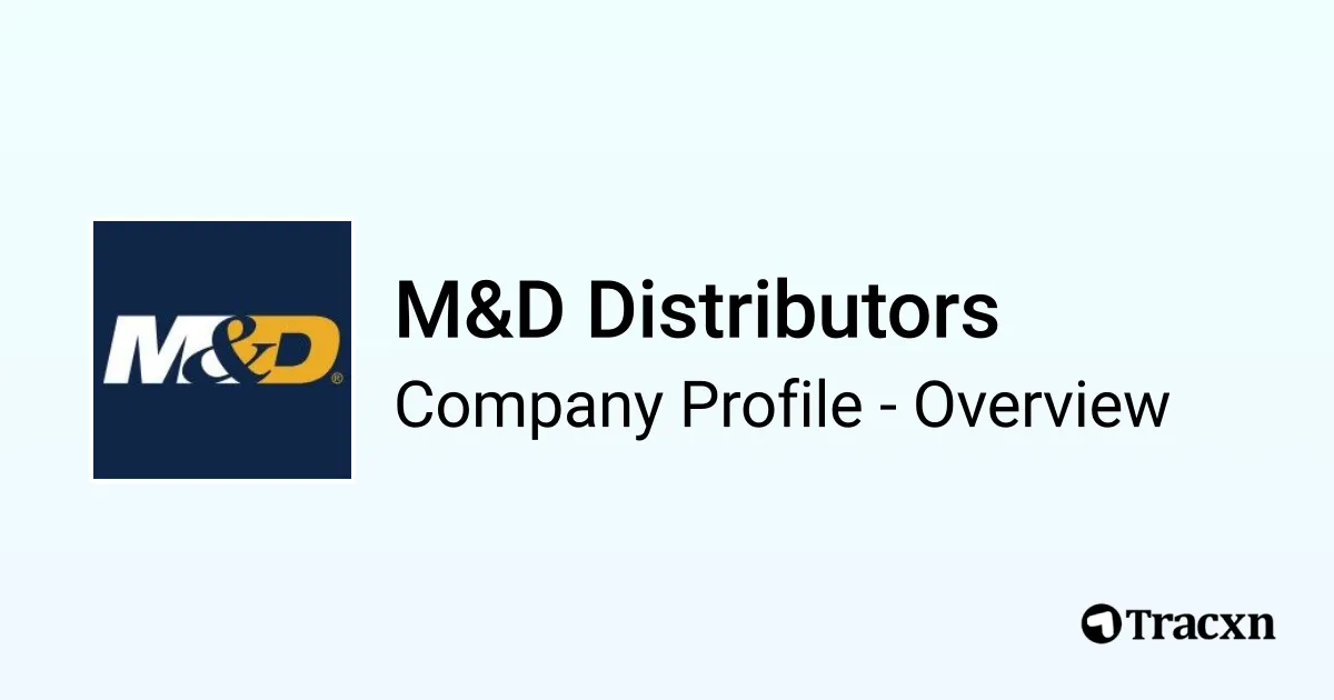 M&D Distributors - 2025 Company Profile, Team, Funding & Competitors ...
