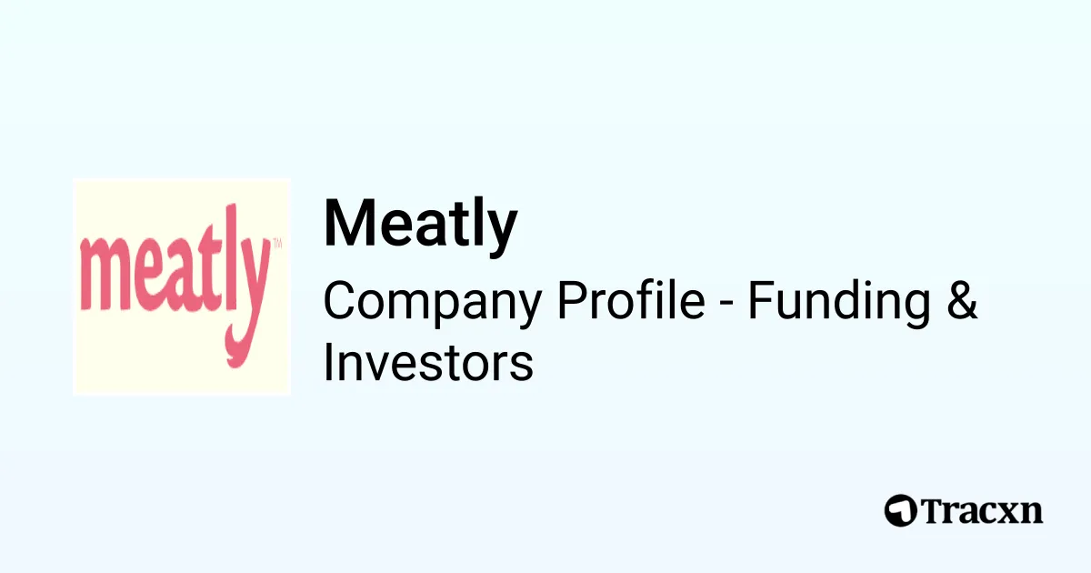 Meatly - 2026 Funding Rounds & List of Investors - Tracxn
