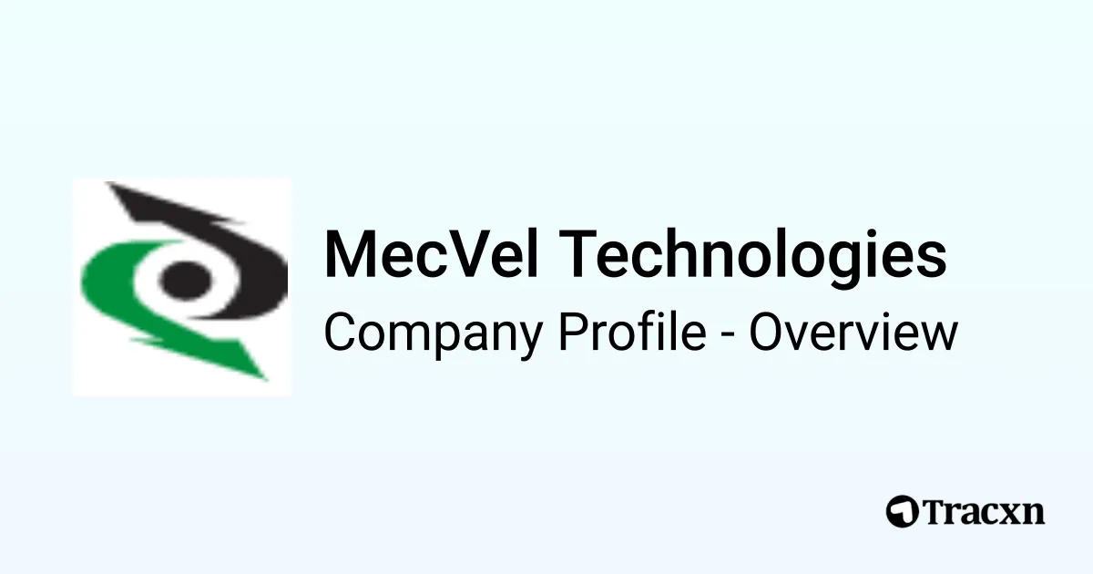 MecVel Technologies - 2025 Company Profile & Competitors - Tracxn