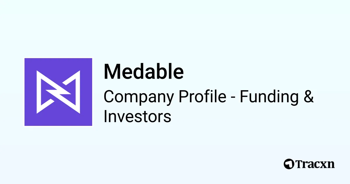 Medable - 2026 Funding Rounds & List of Investors - Tracxn