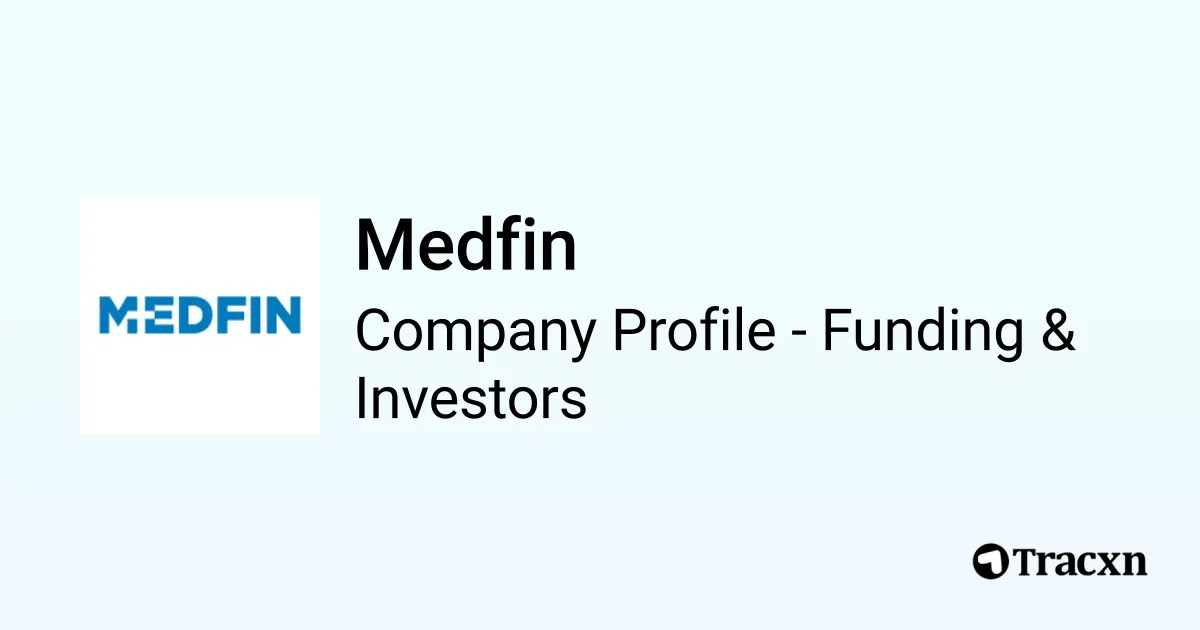 Medfin - 2025 Funding Rounds & List of Investors - Tracxn
