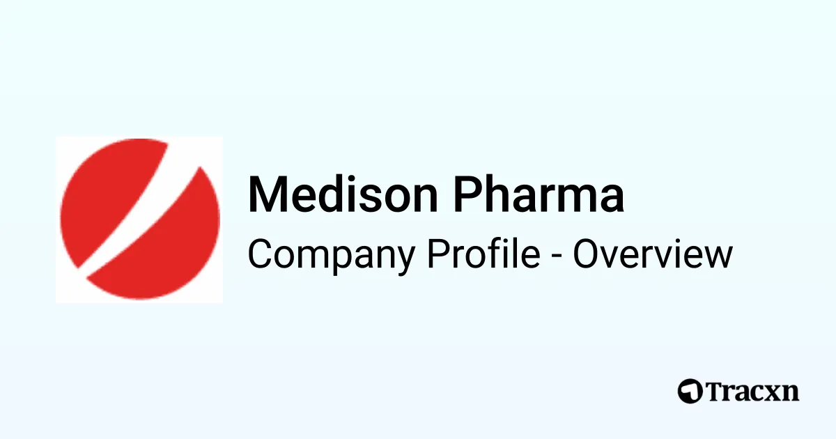Medison Pharma - 2025 Company Profile, Team, Funding & Competitors - Tracxn
