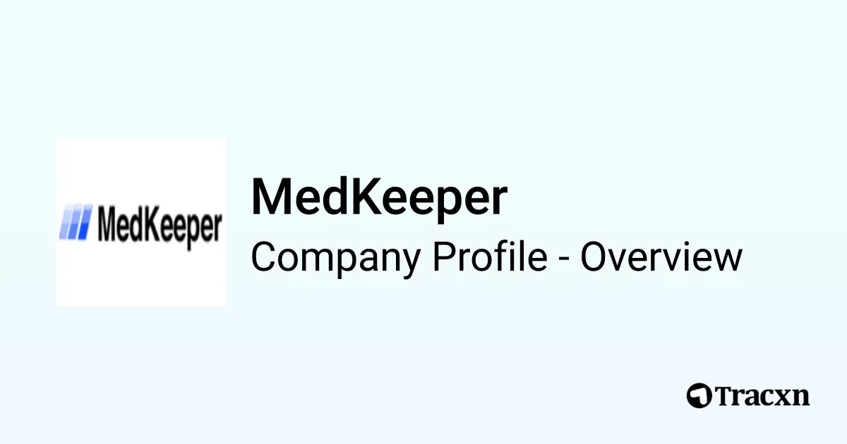 MedKeeper - 2025 Company Profile, Funding & Competitors - Tracxn