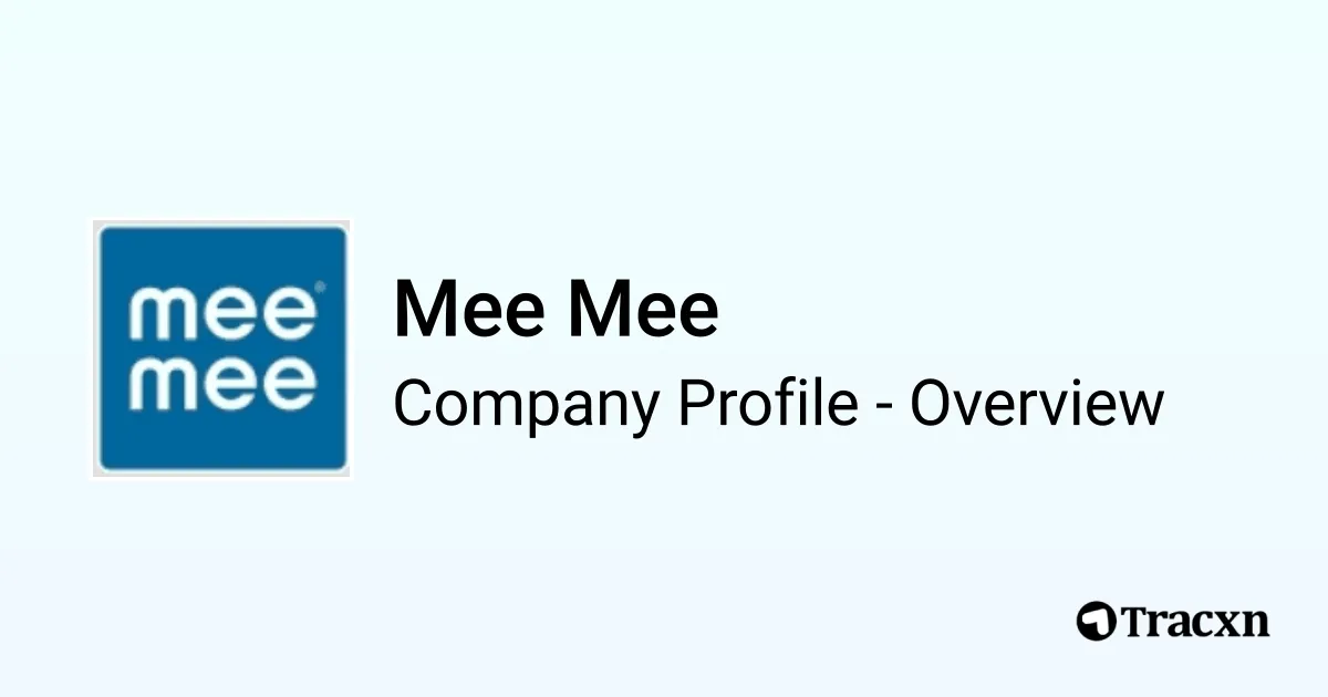 Mee Mee - 2026 Company Profile, Team, Funding, Competitors & Financials ...