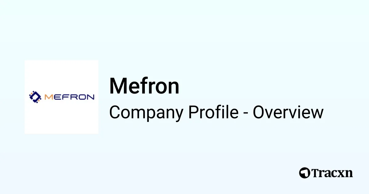 Mefron - 2025 Company Profile, Team, Funding, Competitors & Financials ...