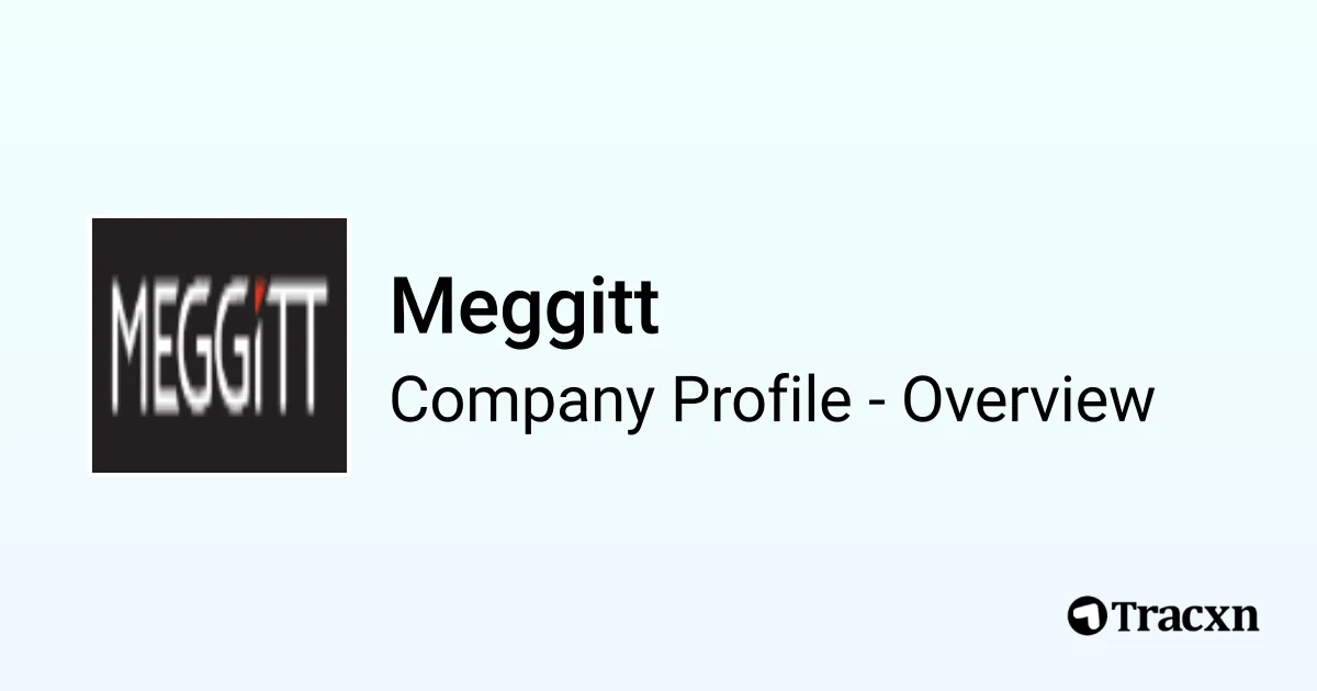 Meggitt - 2025 Company Profile, Team, Funding, Competitors & Financials ...