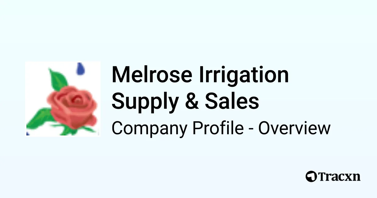 Melrose Irrigation Supply & Sales - 2025 Company Profile & Competitors ...