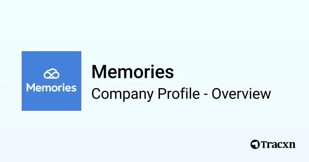 Memories - 2025 Company Profile, Team, Funding & Competitors - Tracxn