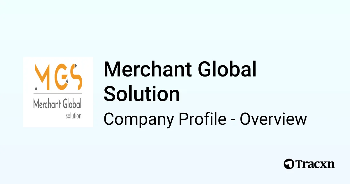 Merchant Global Solution - 2025 Company Profile & Competitors - Tracxn