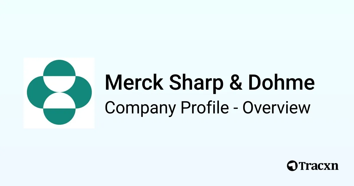 Merck Sharp & Dohme - 2026 Company Profile, Team & Funding - Tracxn