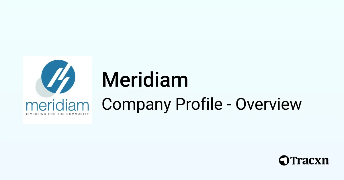 Meridiam - 2025 Company Profile, Team & Funding - Tracxn