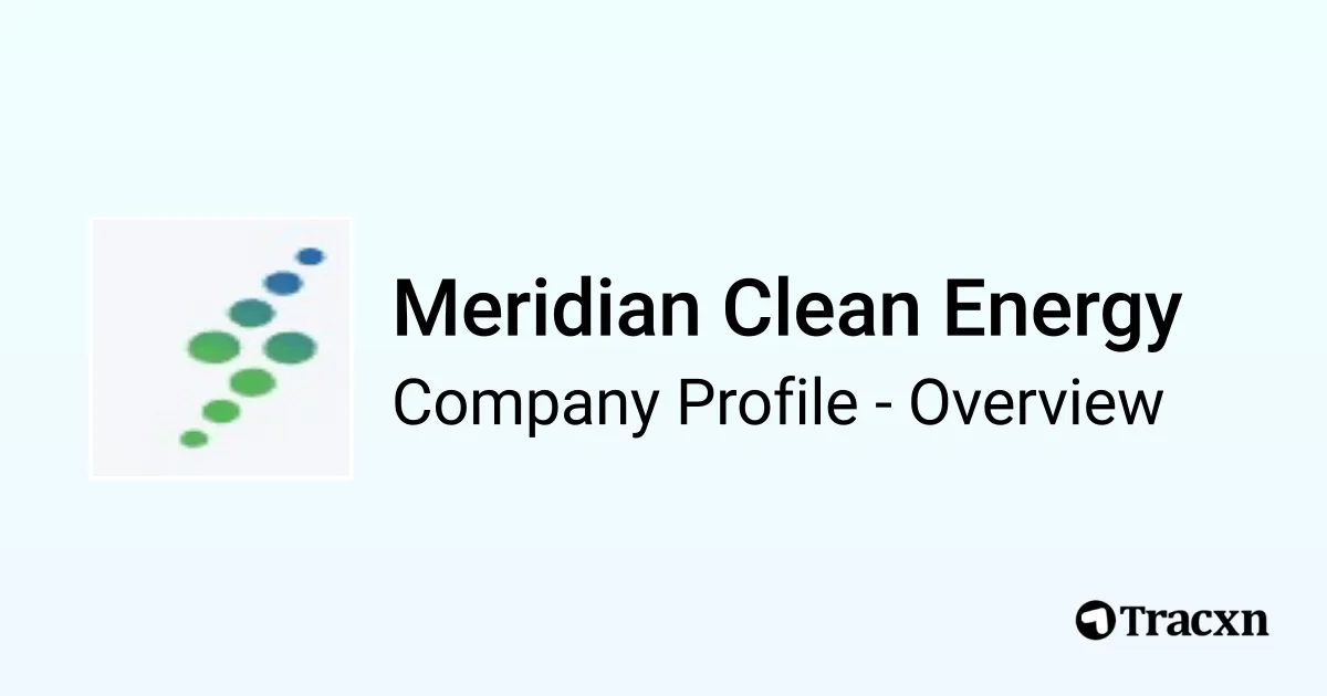 Meridian Clean Energy - 2025 Company Profile & Competitors - Tracxn