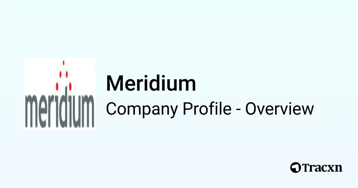 Meridium - 2025 Company Profile, Team, Funding & Competitors - Tracxn