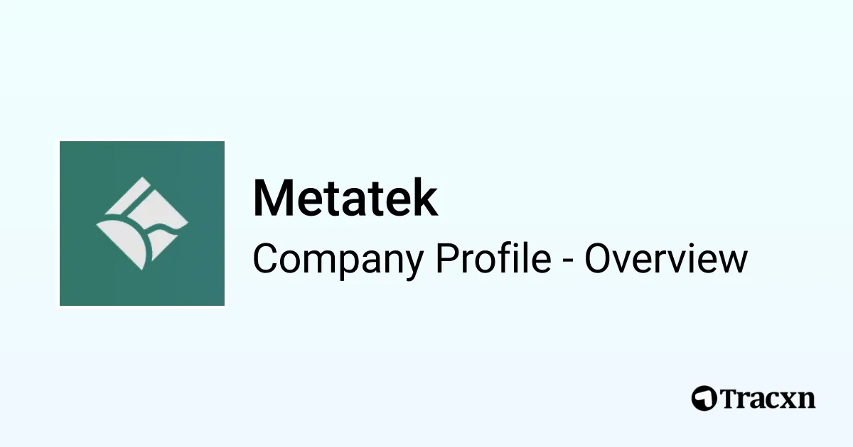 Metatek - 2026 Company Profile, Team, Funding & Competitors - Tracxn