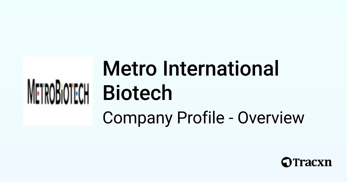 Metro International Biotech - 2025 Company Profile, Funding ...