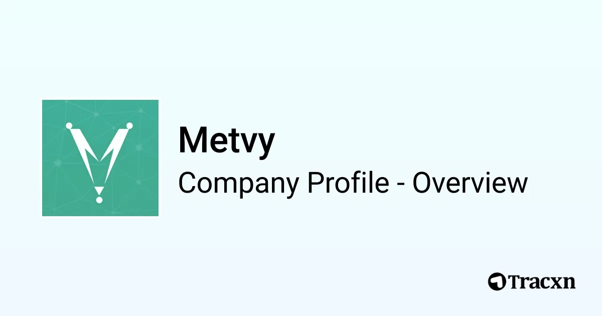 Metvy - 2025 Company Profile, Team, Funding, Competitors & Financials ...