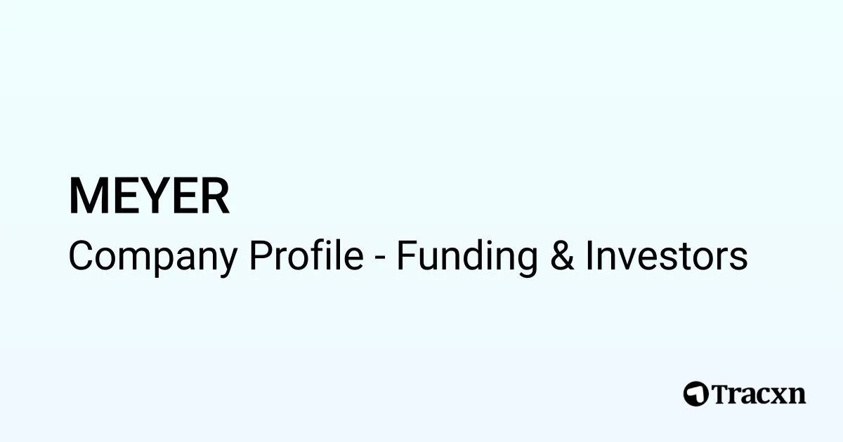 MEYER - 2025 Funding Rounds & List of Investors - Tracxn