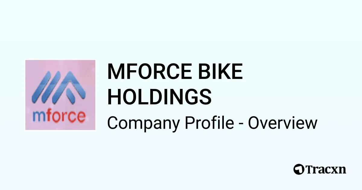 MFORCE BIKE HOLDINGS - 2026 Company Profile & Competitors - Tracxn