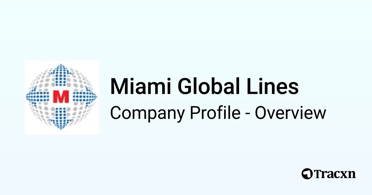 Miami Global Lines - 2025 Company Profile & Competitors - Tracxn