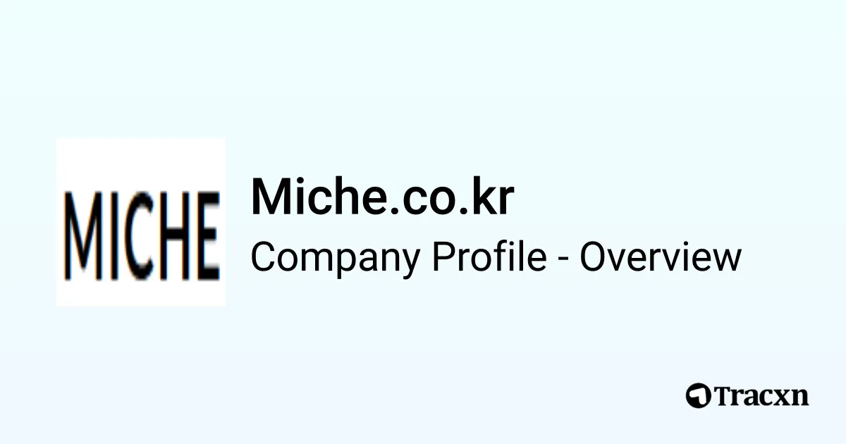 Miche.co.kr - 2025 Company Profile & Competitors - Tracxn