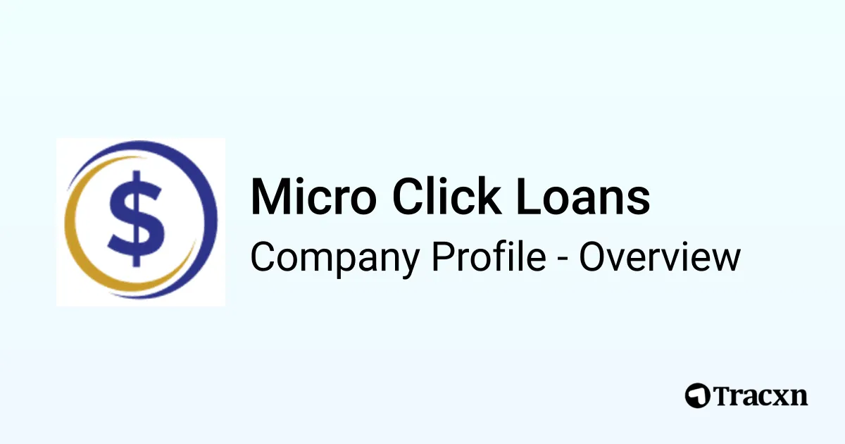 Micro Click Loans - 2026 Company Profile & Competitors - Tracxn