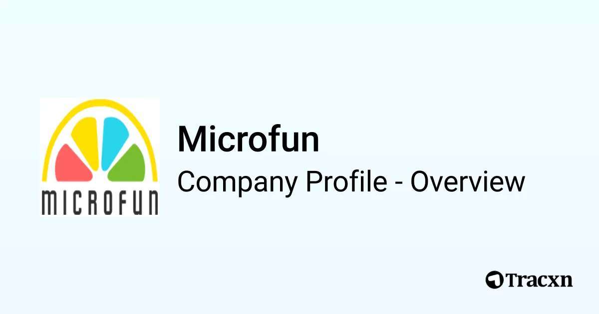 Microfun - 2026 Company Profile, Team, Funding & Competitors - Tracxn