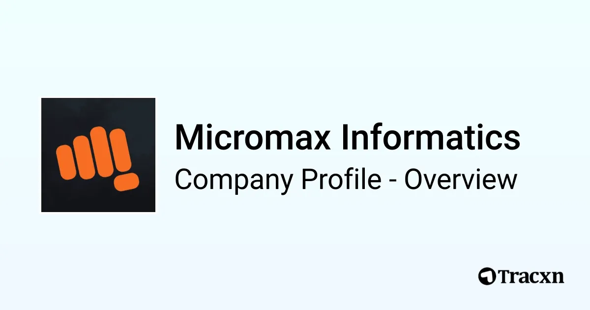 Micromax Informatics - 2025 Company Profile, Team, Funding, Competitors ...