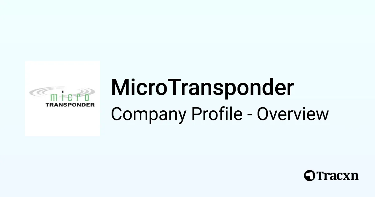 MicroTransponder - 2026 Company Profile, Team, Funding & Competitors ...