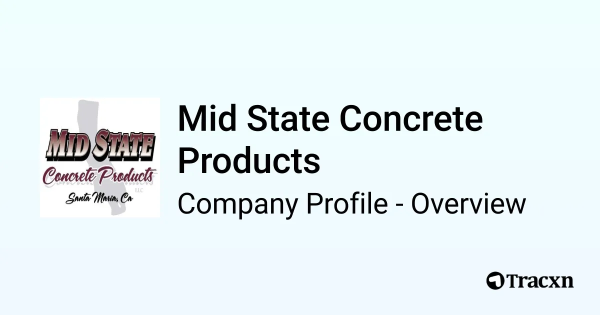 Mid State Concrete Products - 2025 Company Profile & Competitors - Tracxn