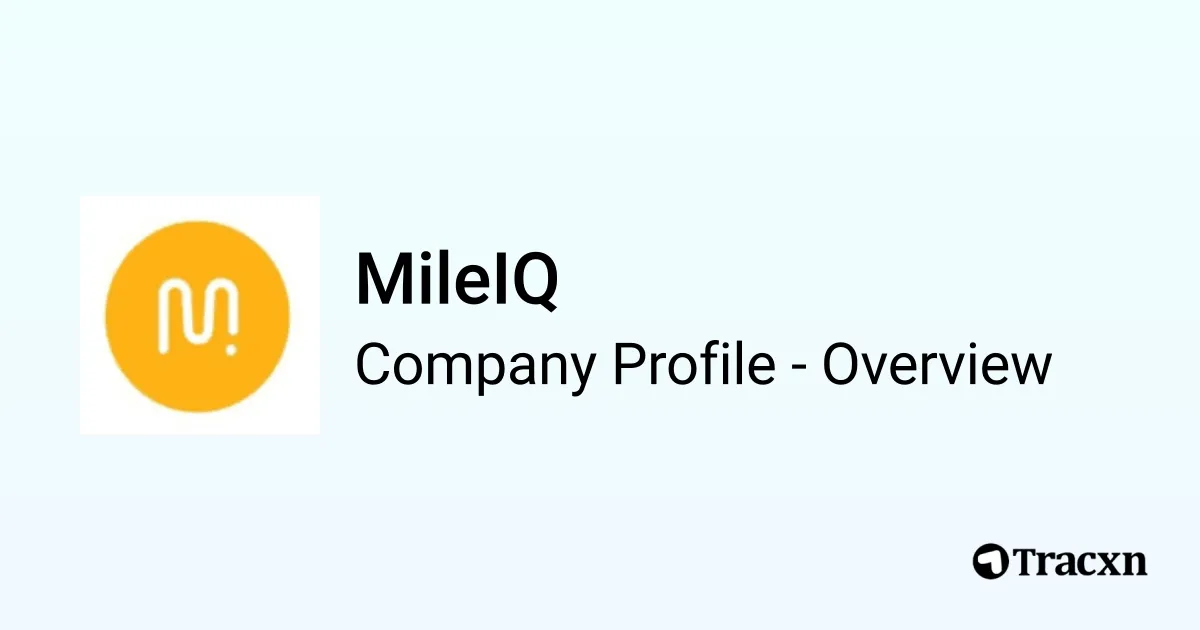 MileIQ - 2026 Company Profile, Team, Funding & Competitors - Tracxn