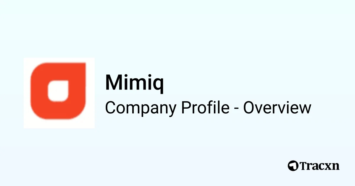Mimiq - 2026 Company Profile, Team, Funding & Competitors - Tracxn