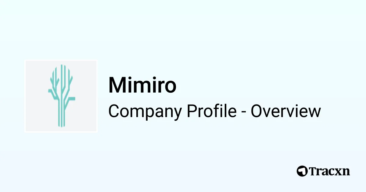 Mimiro - 2025 Company Profile, Team, Funding & Competitors - Tracxn