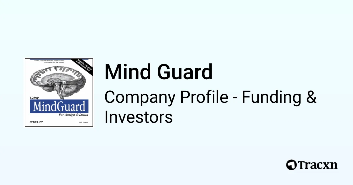 Mind Guard - 2025 Funding Rounds & List of Investors - Tracxn