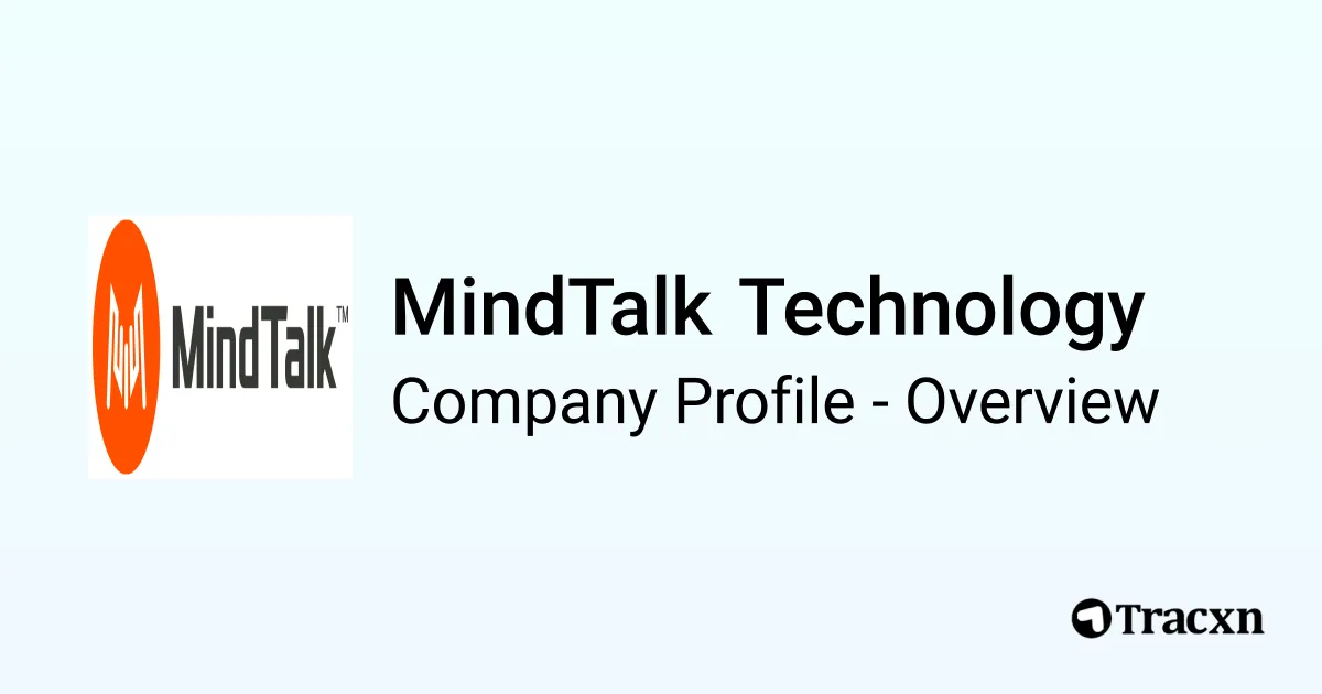 MindTalk Technology - 2025 Company Profile, Team, Funding & Competitors - Tracxn