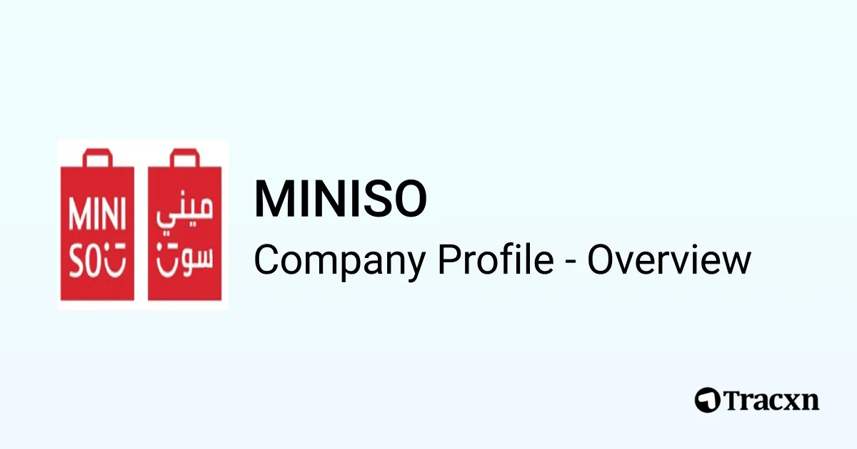 MINISO - 2026 Company Profile & Competitors - Tracxn
