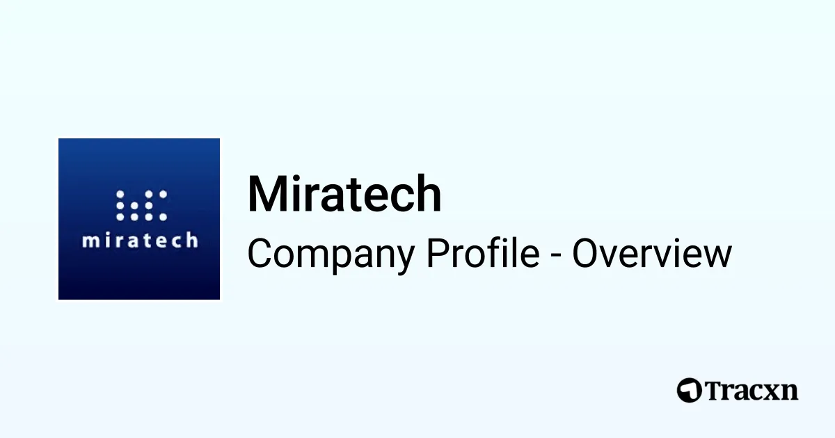 Miratech - 2026 Company Profile, Team, Funding & Competitors - Tracxn