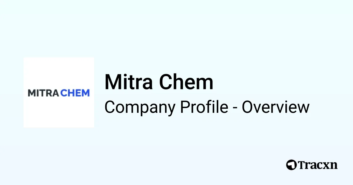 Mitra Chem - 2025 Company Profile, Team, Funding & Competitors - Tracxn