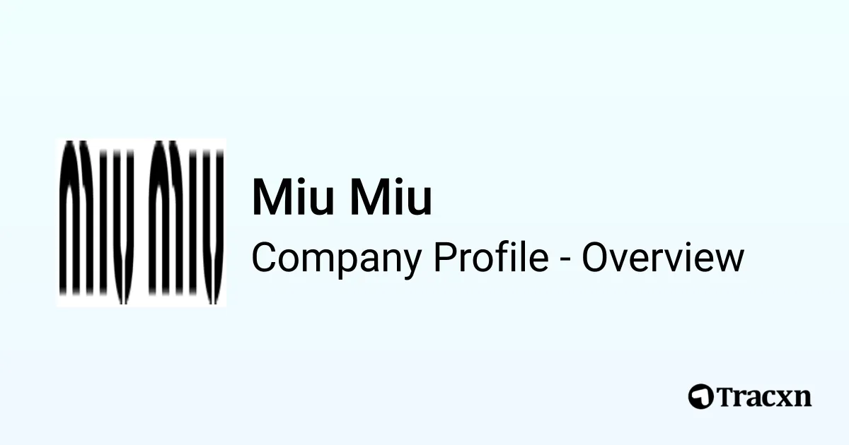 Miu Miu - 2026 Company Profile, Team & Competitors - Tracxn