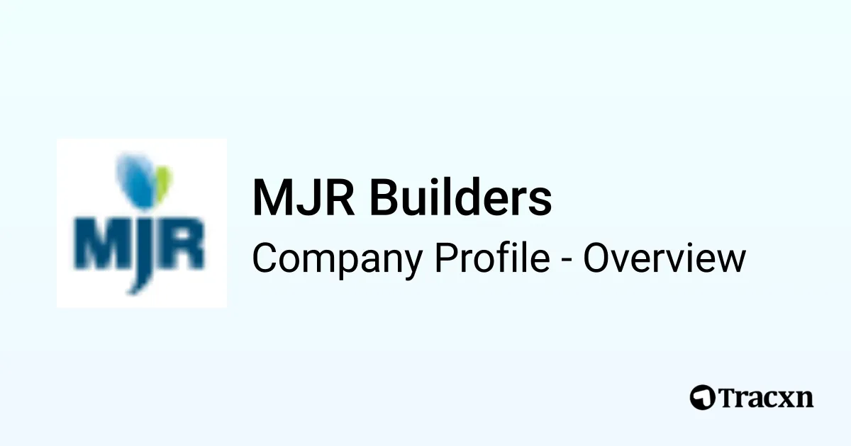 MJR Builders - 2025 Company Profile, Team, Competitors & Financials ...