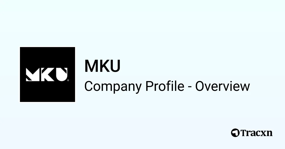 MKU - 2026 Company Profile, Team, Competitors & Financials - Tracxn