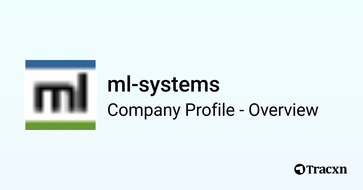 ml-systems - Company Profile - Tracxn
